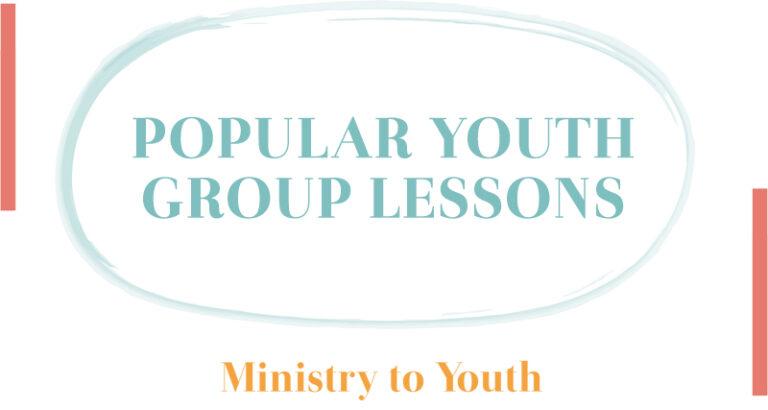 POPULAR YOUTH GROUP LESSONS | Ministry to Youth