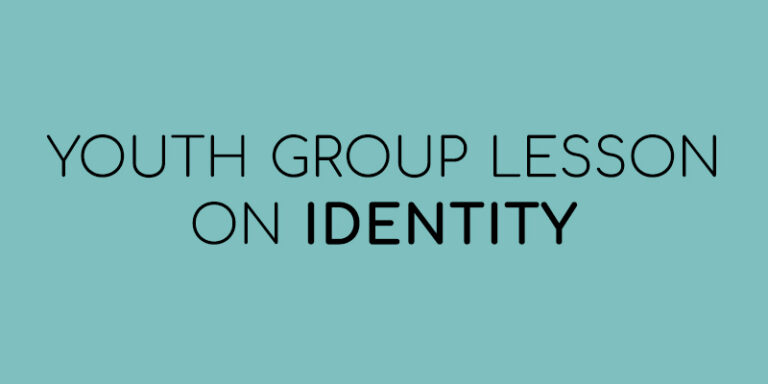 youth group lesson on identity | Ministry to Youth