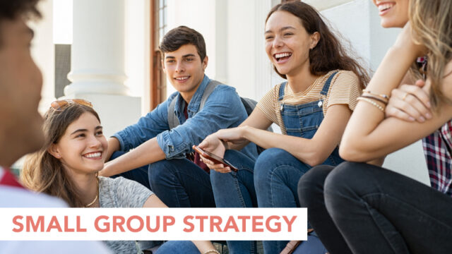 YOUTH MINISTRY SMALL GROUP STRATEGY | Ministry to Youth