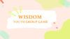 SUMMER YOUTH GROUP GAME ON WISDOM | Ministry to Youth