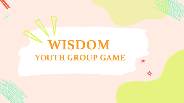 SUMMER YOUTH GROUP GAME ON WISDOM | Ministry to Youth
